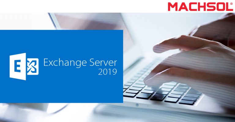 The All New Microsoft Exchange Server 2019 is Here - MachSol Blog
