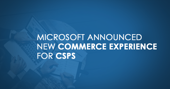 Microsoft-new-commerce-experience-for-CSPs-NOV21-L - MachSol Blog